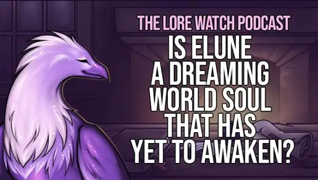 Lore Watch Podcast: Is Elune a dreaming world soul that has yet to awaken?
