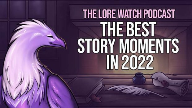 Lore Watch Podcast: The best story moments in 2022