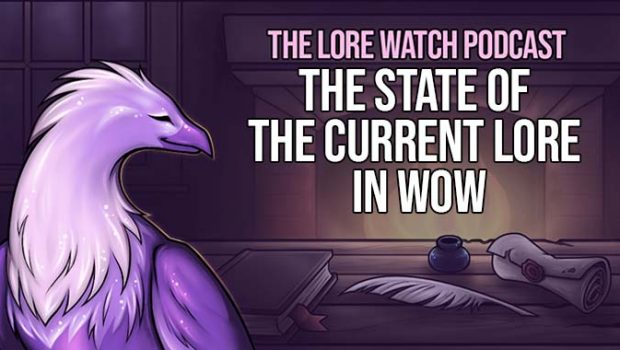 Lore Watch Podcast: The state of the current lore in WoW