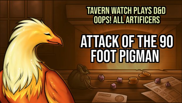 Tavern Watch Plays D&D, Oops! All Artificers edition, episode 3: Attack ...
